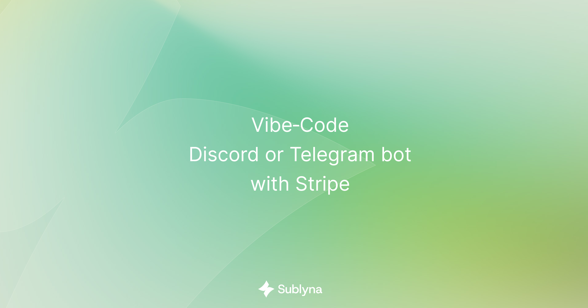 Du vibe‑code au cash : créer un bot Stripe pour Discord/Telegram